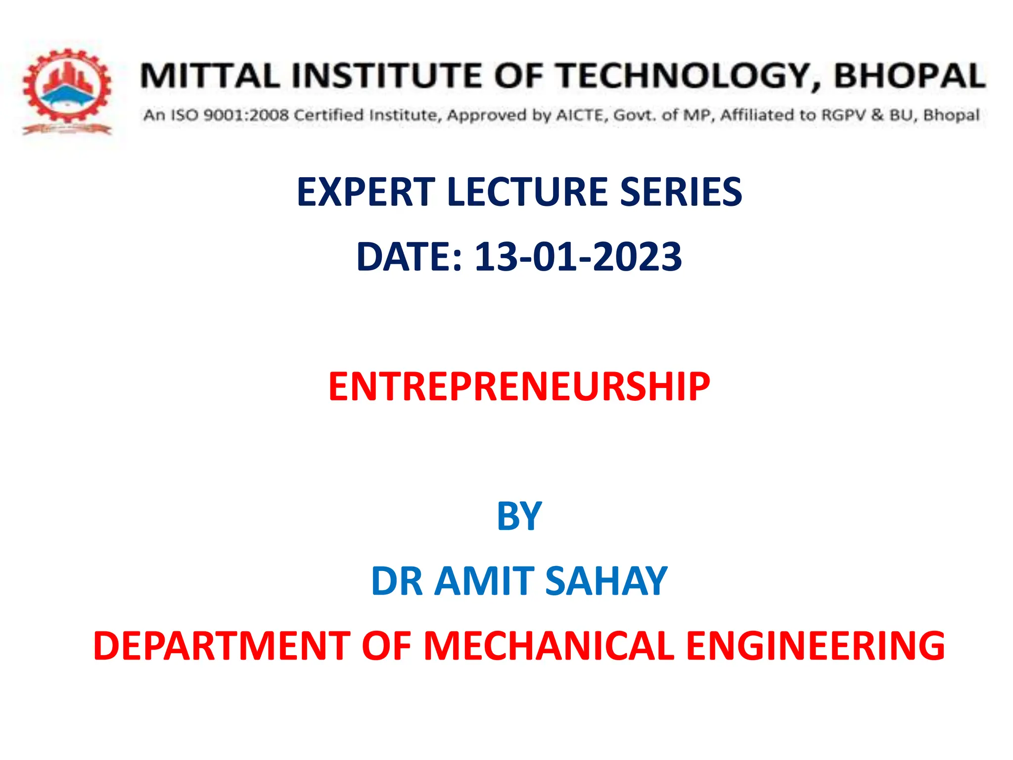 ENTREPRENEURSHIP WHY AND HOW BY DR AMIT SAHAY MITTAL INSTITUTE OF TECHNOLOGY BHOPAL | PPT