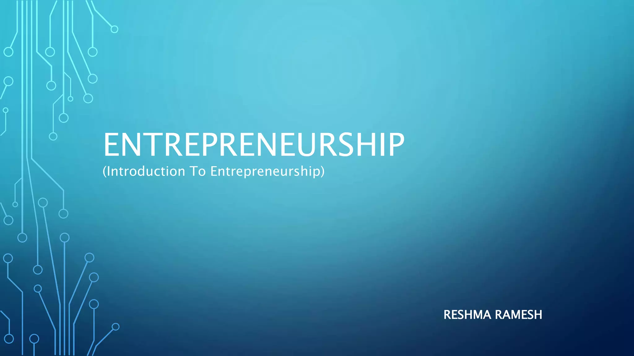 Entrepreneurship (Introduction to Entrepreneurship) | PPTX