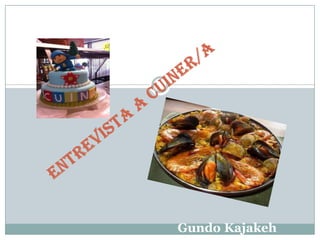 Entrevista a cuiner gundo | PPT