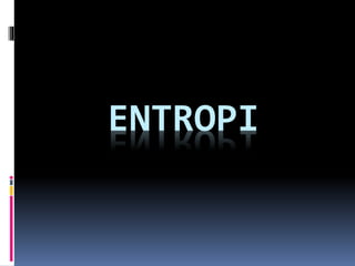 Entropi | PPT