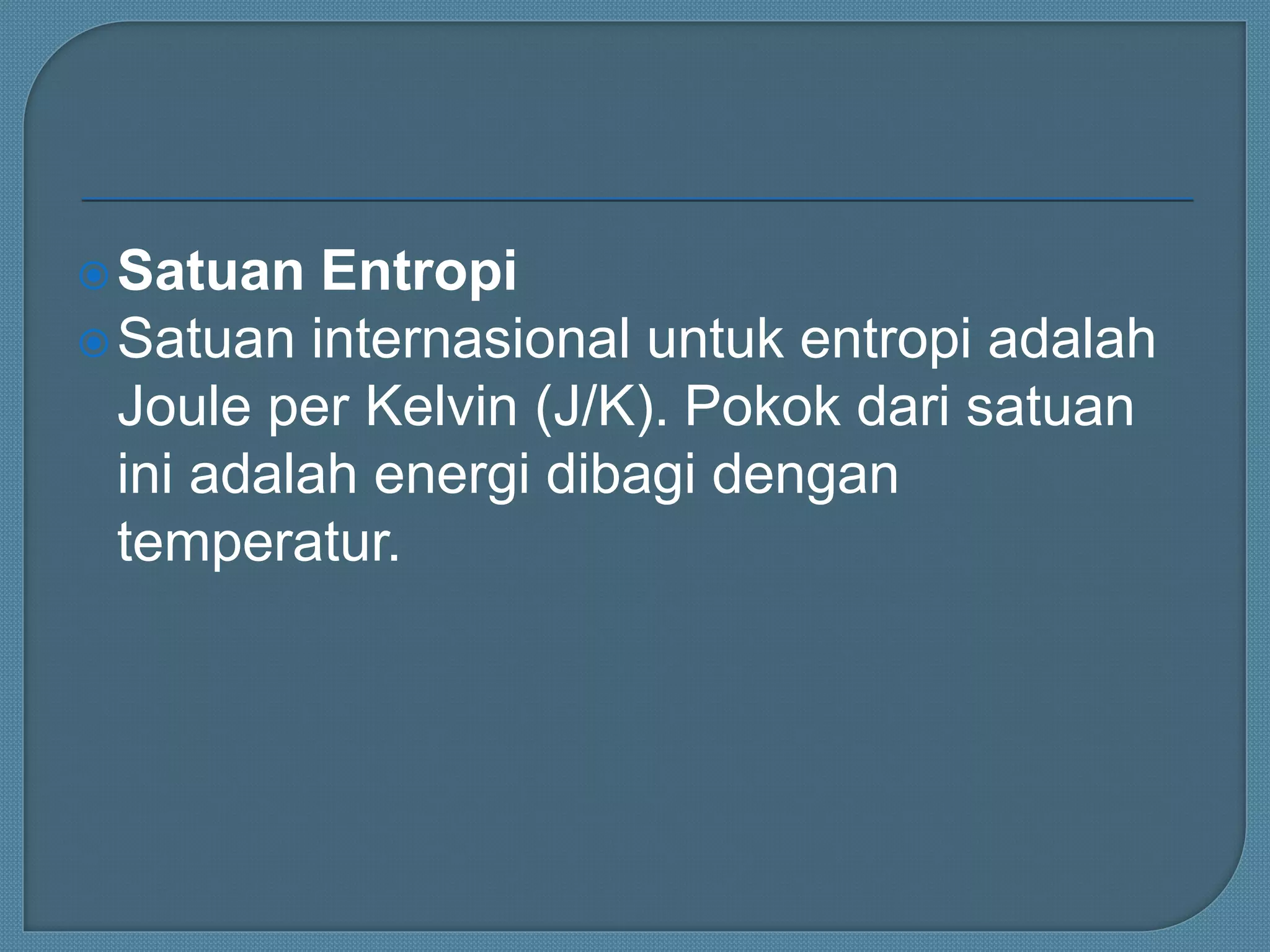 Entropi dan hukum termodinamika | PPTX