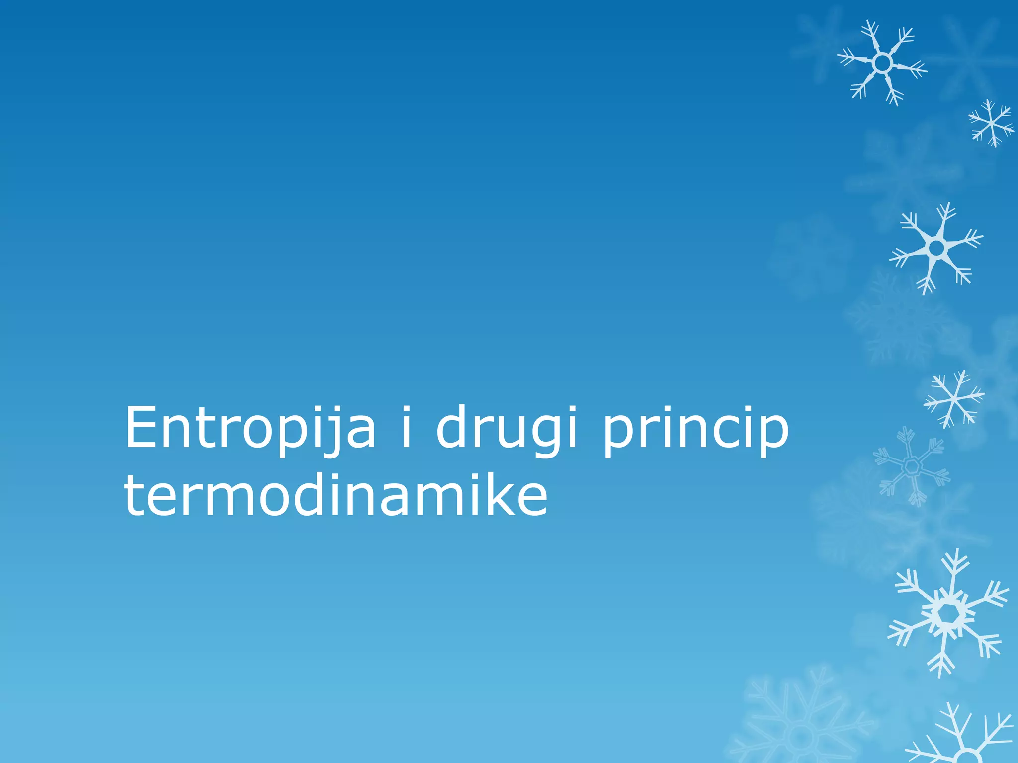 Entropija i drugi princip termodinamike | PPTX