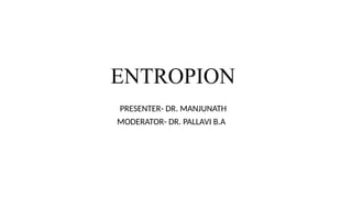 ENTROPION in detailed analysis and management | PPTX