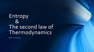 Entropy and-the-second-law-of-thermodynamics.by Maruf Robin | PPTX | Physics | Science