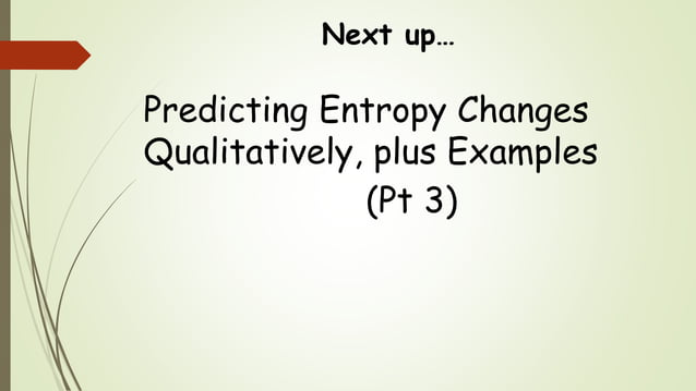 Chem 2 - The Second Law of Termodynamics: Entropy Microstates and the ...