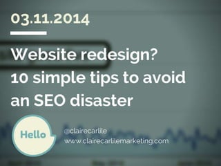 Website redesign - 10 tips to avoid an SEO disaster | PPTX
