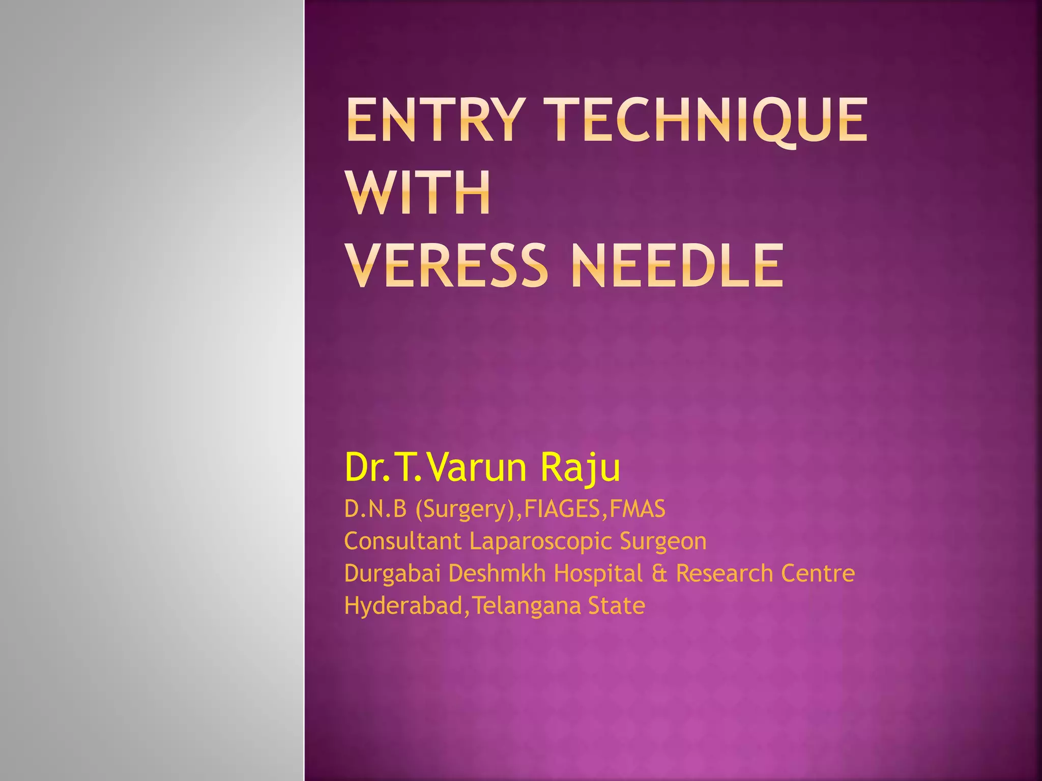 Entry technique with veress needle in Laparoscopy | PPTX