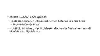 ENT Sept 23 Endo, Hipo, hiper tiroid Kongenital.pptx