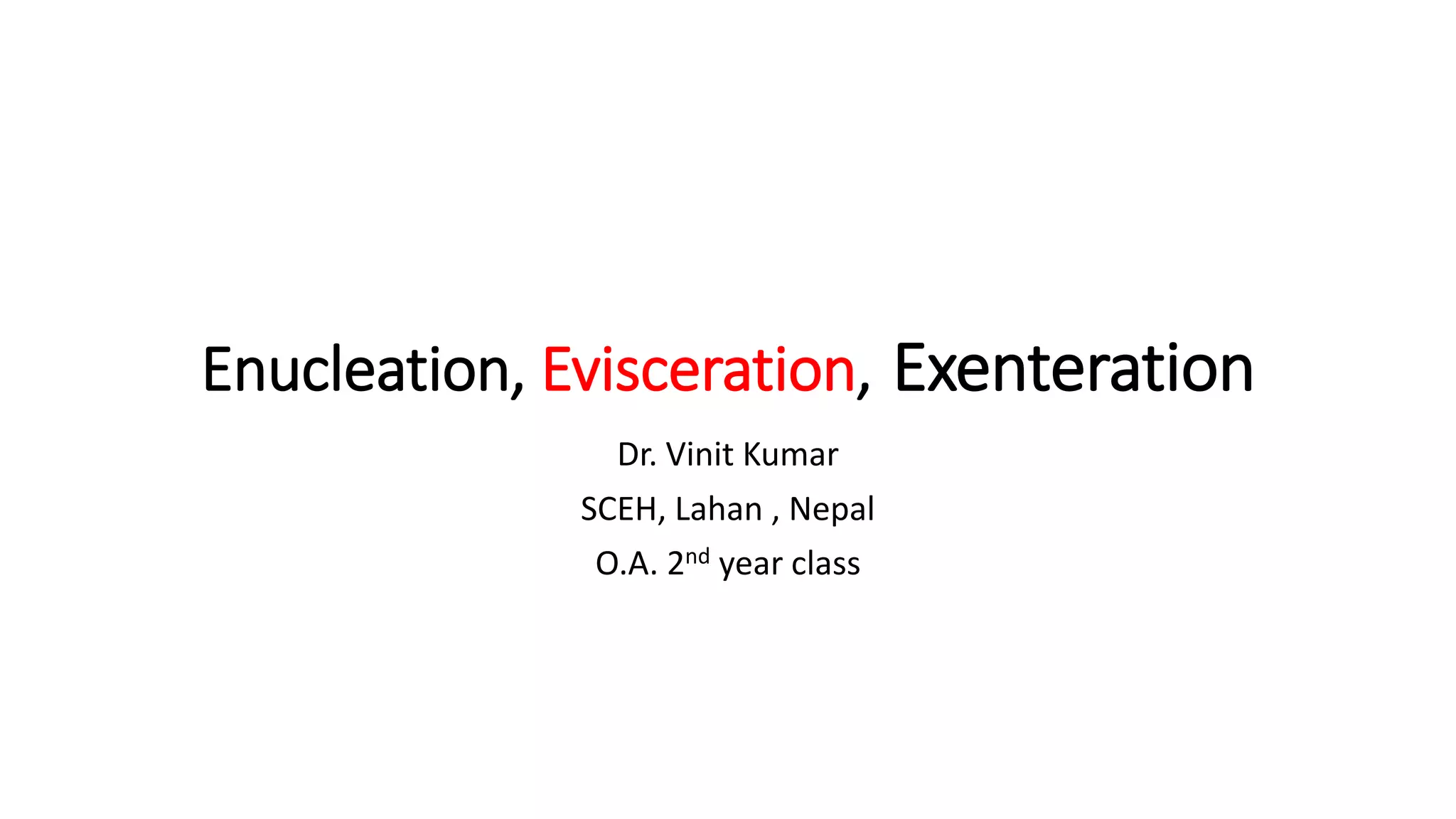 Enucleation, evisceration, exenteration | PPTX