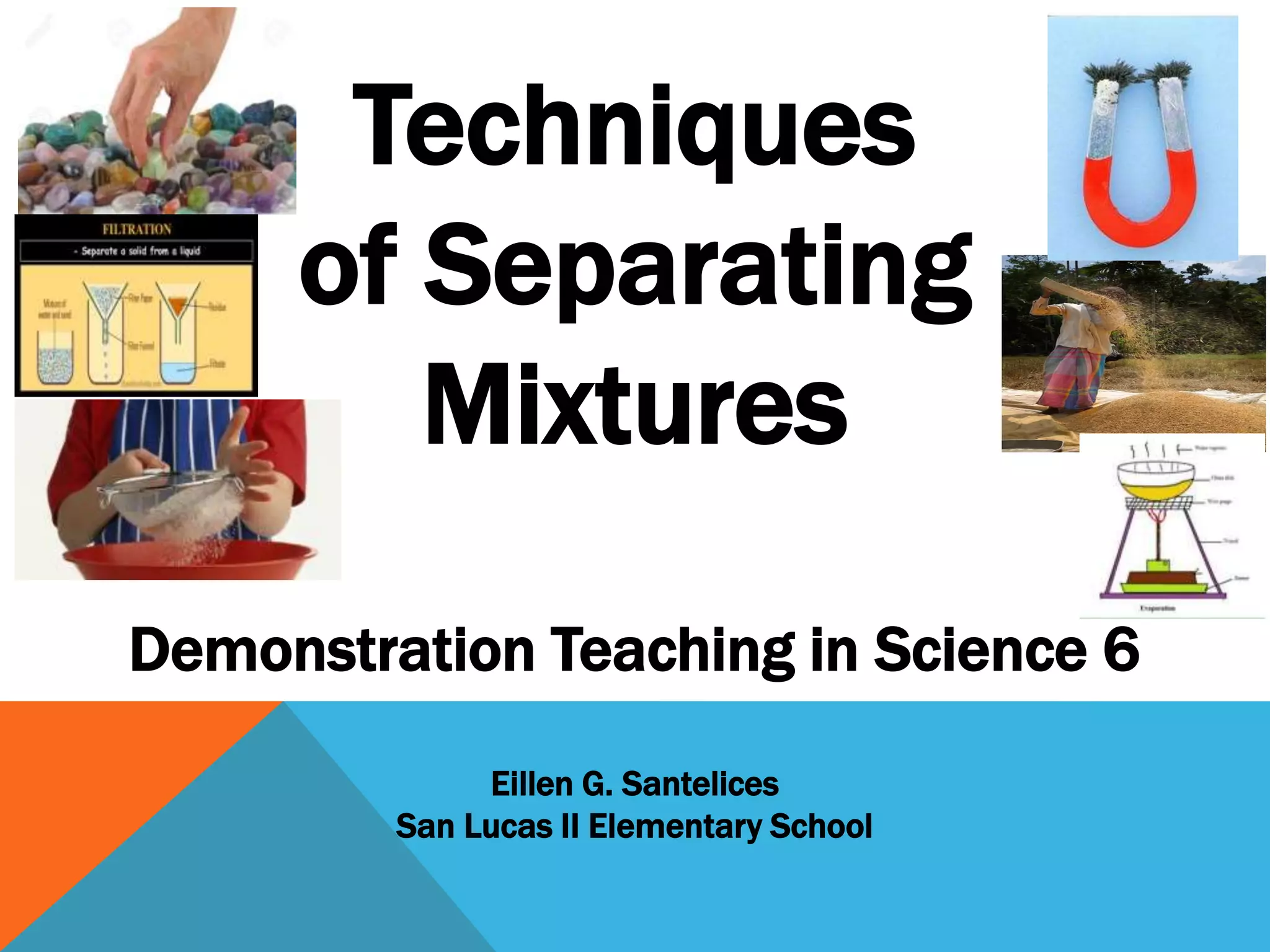 Techniques of separating mixtures | PPTX