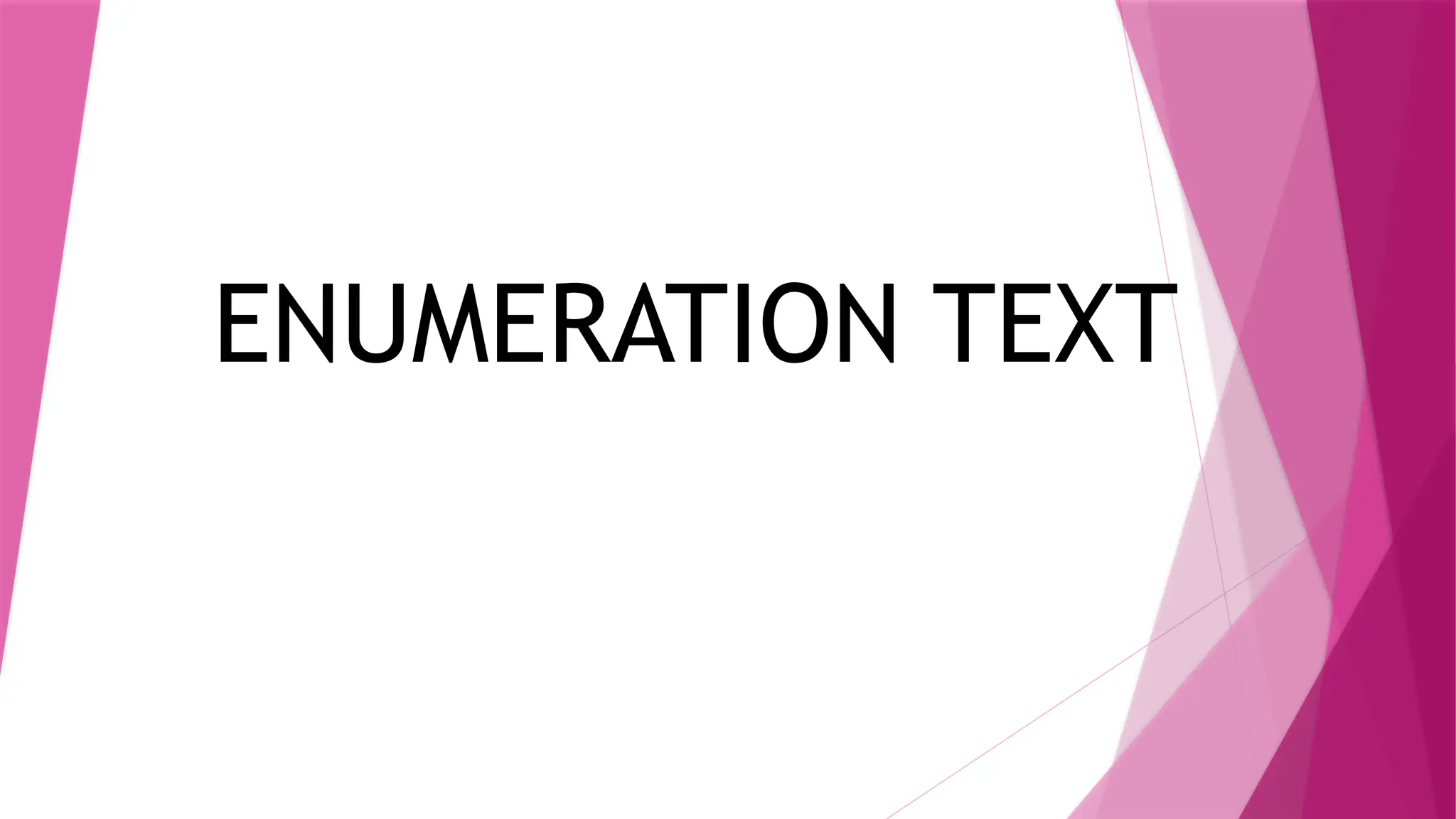 ENUMERATION TEXT-TYPES.pptx,,,,,,,,,,,,,,,,,,,,,,,,,, | PPTX