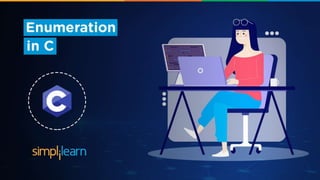 Enumeration in C | PPTX | Programming Languages | Computing