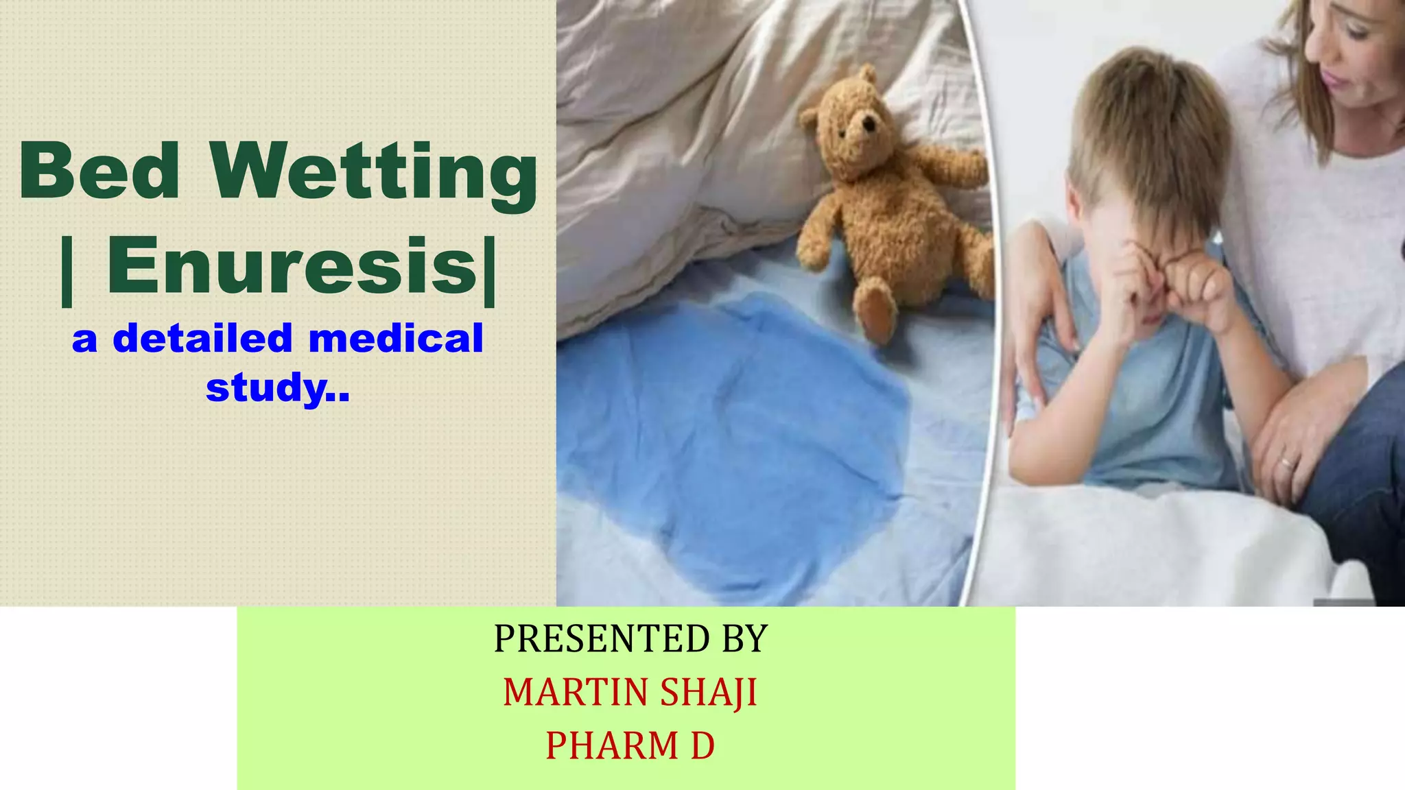 Enuresis| bed wetting - a detailed medical study | PPTX