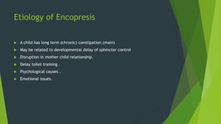 ENURESIS AND ENCOPRESIS (1).pptx
