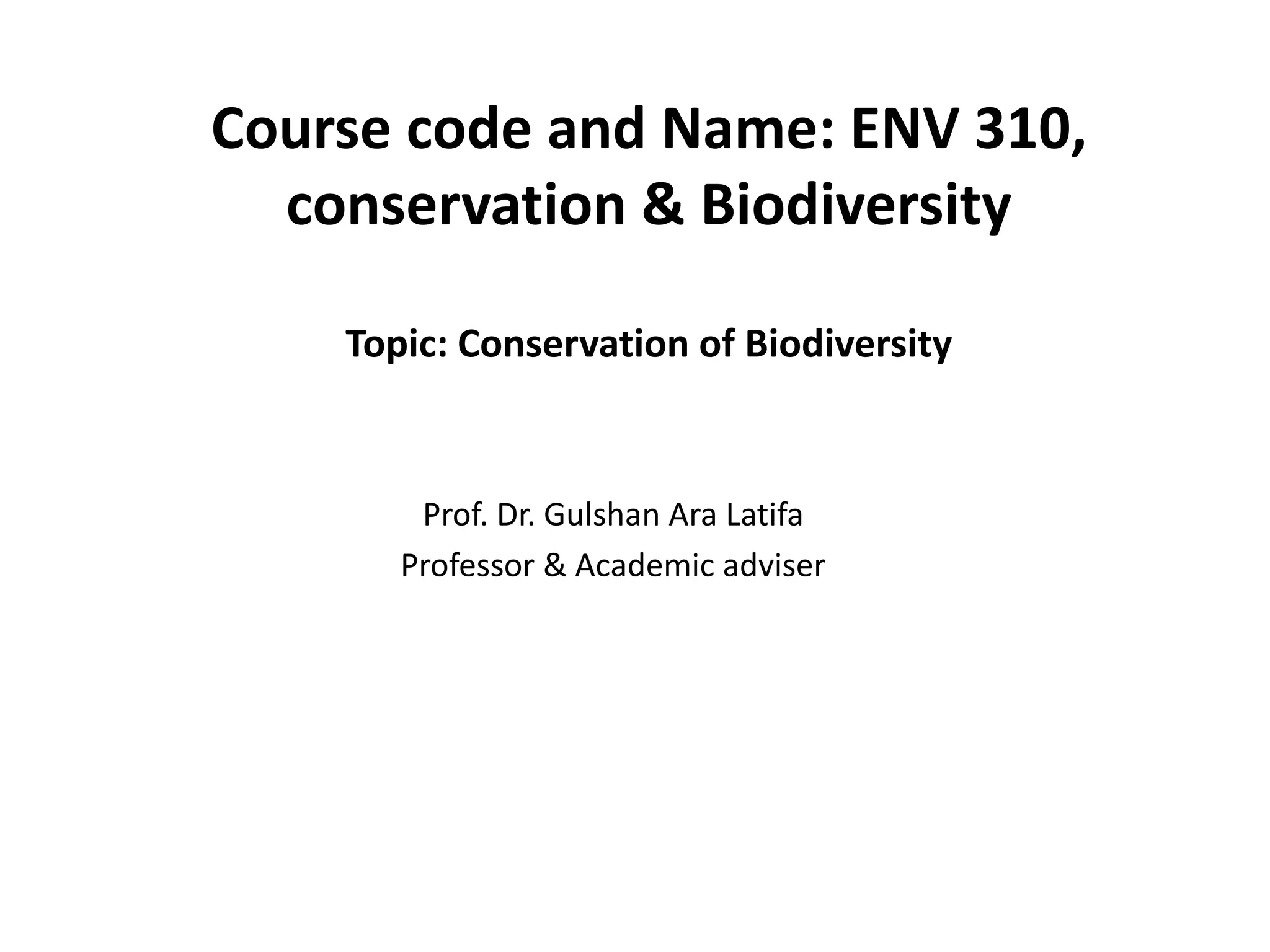 ENV-310-Conservation-of-Biodiversity_-GAL_-25.7.22.pptx