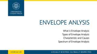 Envelope analysis kelompok 7 getaran mekanik kelas 3 | PPTX