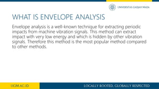 Envelope analysis kelompok 7 getaran mekanik kelas 3 | PPTX