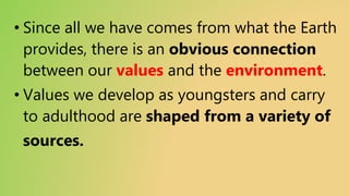 Values Education and its Role in Preserving the Environment | PPTX