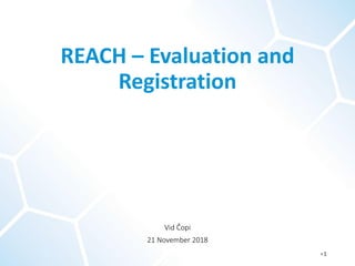 REACH - Evaluation and Registration - Vid Čopi | PPT