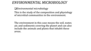 ENVIRONMENTAL MICROBIOLOGY SLIDES-B.pptx