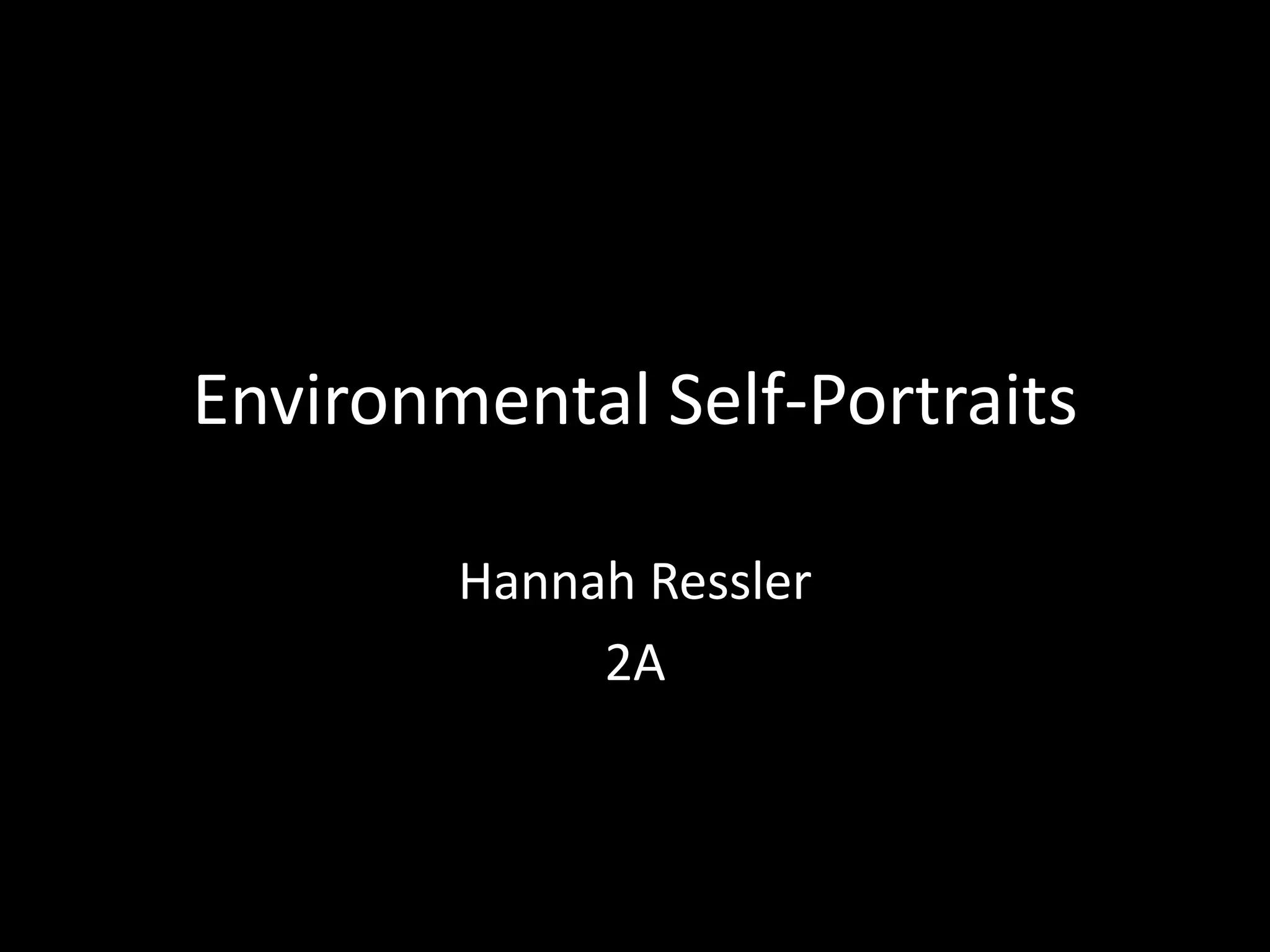 Enviornmental self portraits | PPT