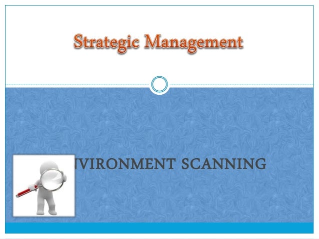 Environment Scanning In Strategic Management environment-scanning-in-strategic-management