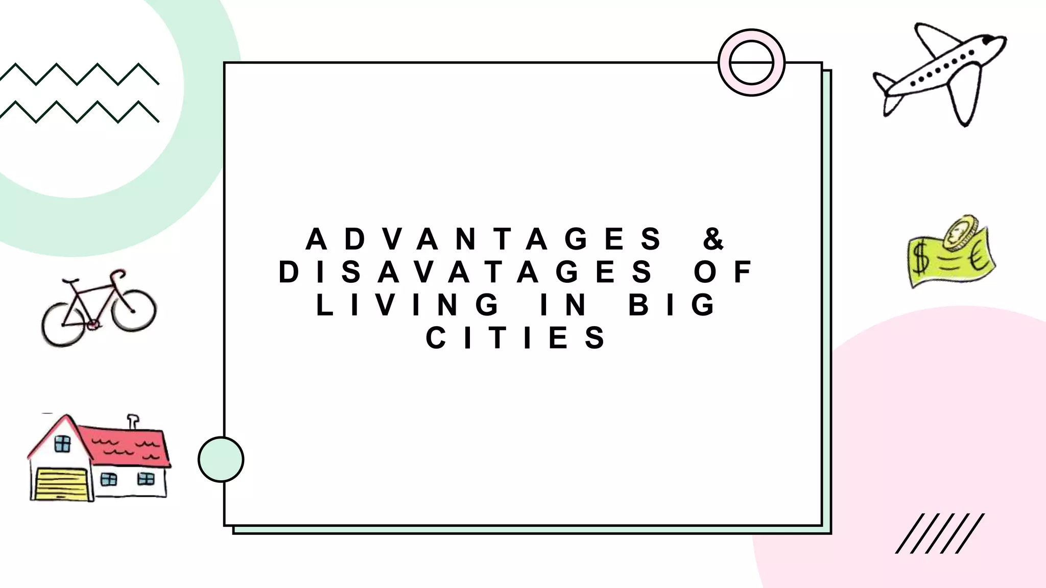 advantages and disadvantages of living in a big city. | PPTX