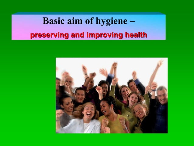 Enviromental hygiene and uses of different hygiene methods. | PPT