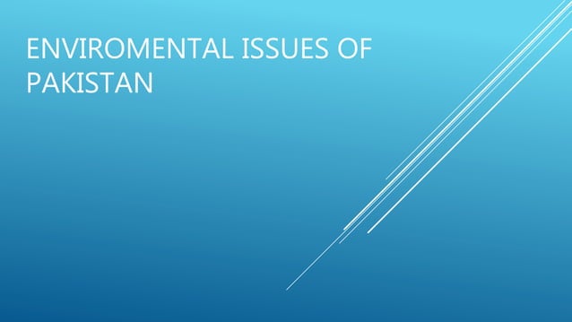 Enviromental issues of pakistan | PPT