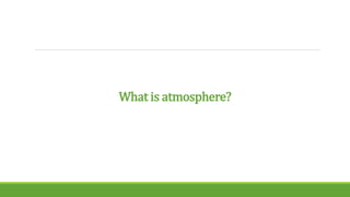 Environment and atmosphere of earth.pptx