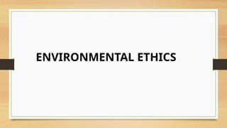 ENVIRONMENT-ETHICS presentation slide for students | PPT