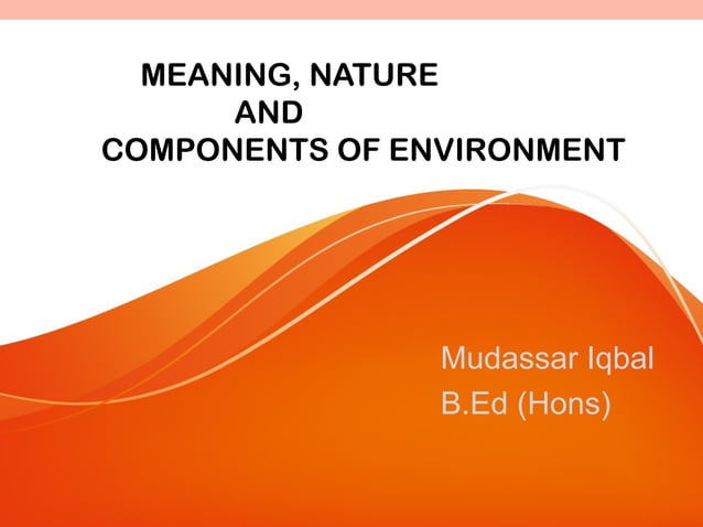 Mening, Nature and Components Of Environment | PPT