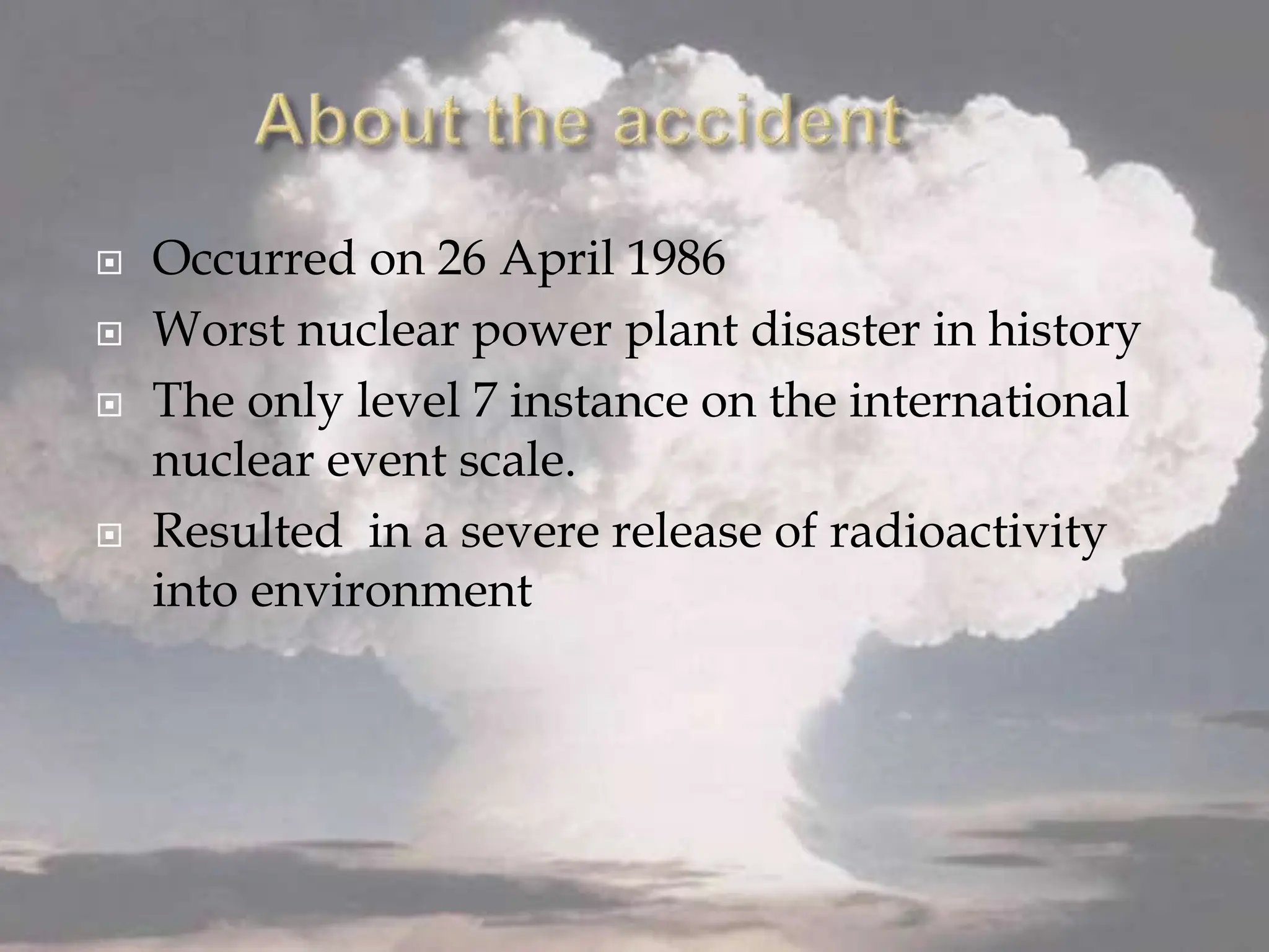 CHERNOBYL NUCLEAR DISASTER CASE STUDY.pptx