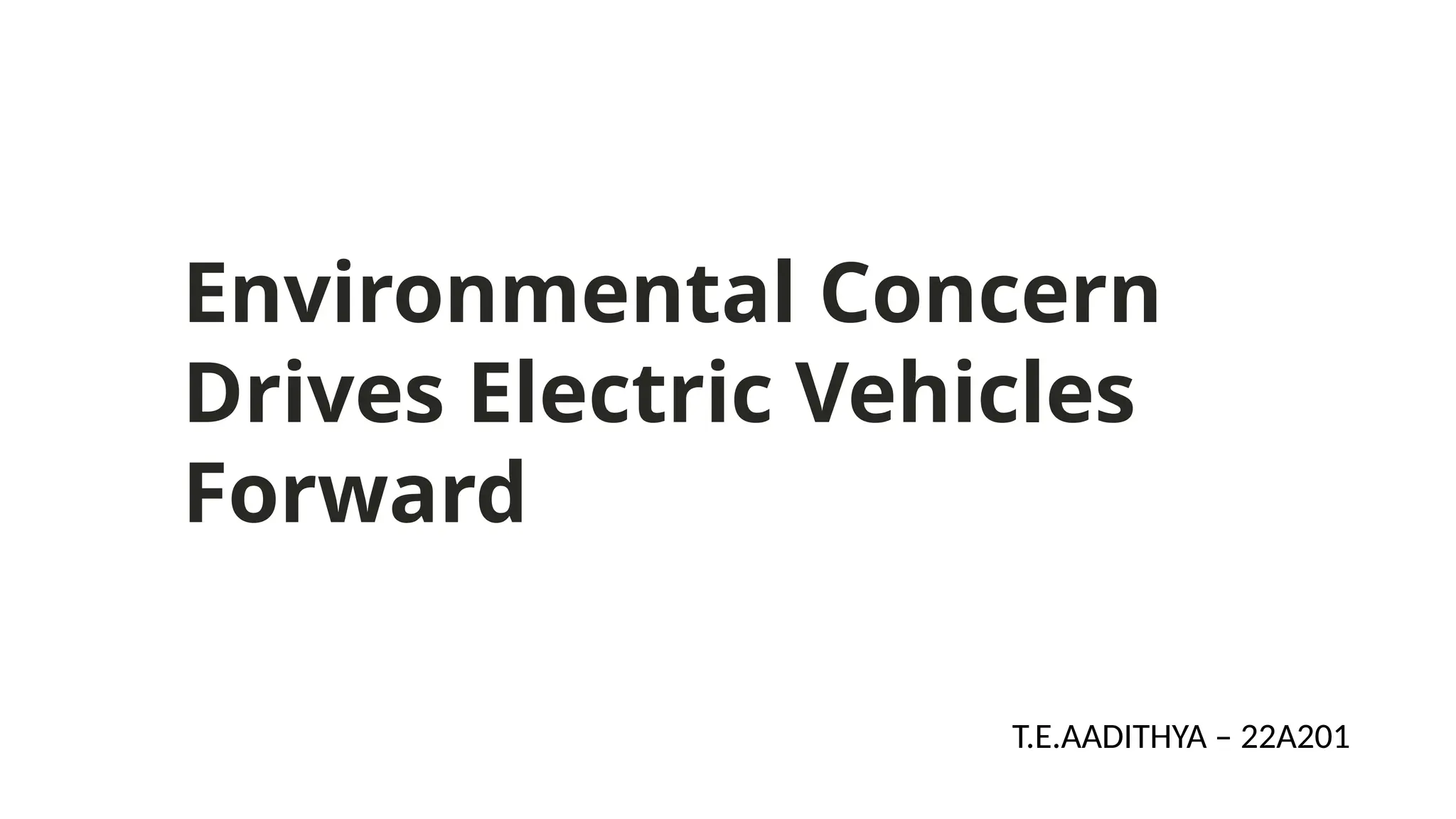 Environmental-Concern-Drives-Electric-Vehicles-Forward[1].pptx