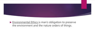 Environmental-Ethics.pptx for Ethics sub | PPT