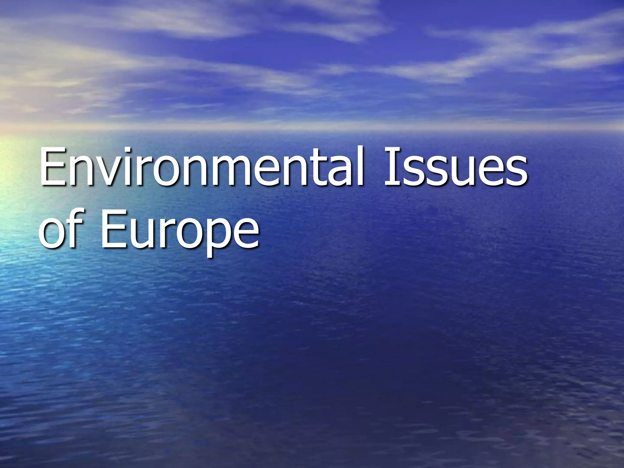 Environmental issues-in-europe-ppt | PDF
