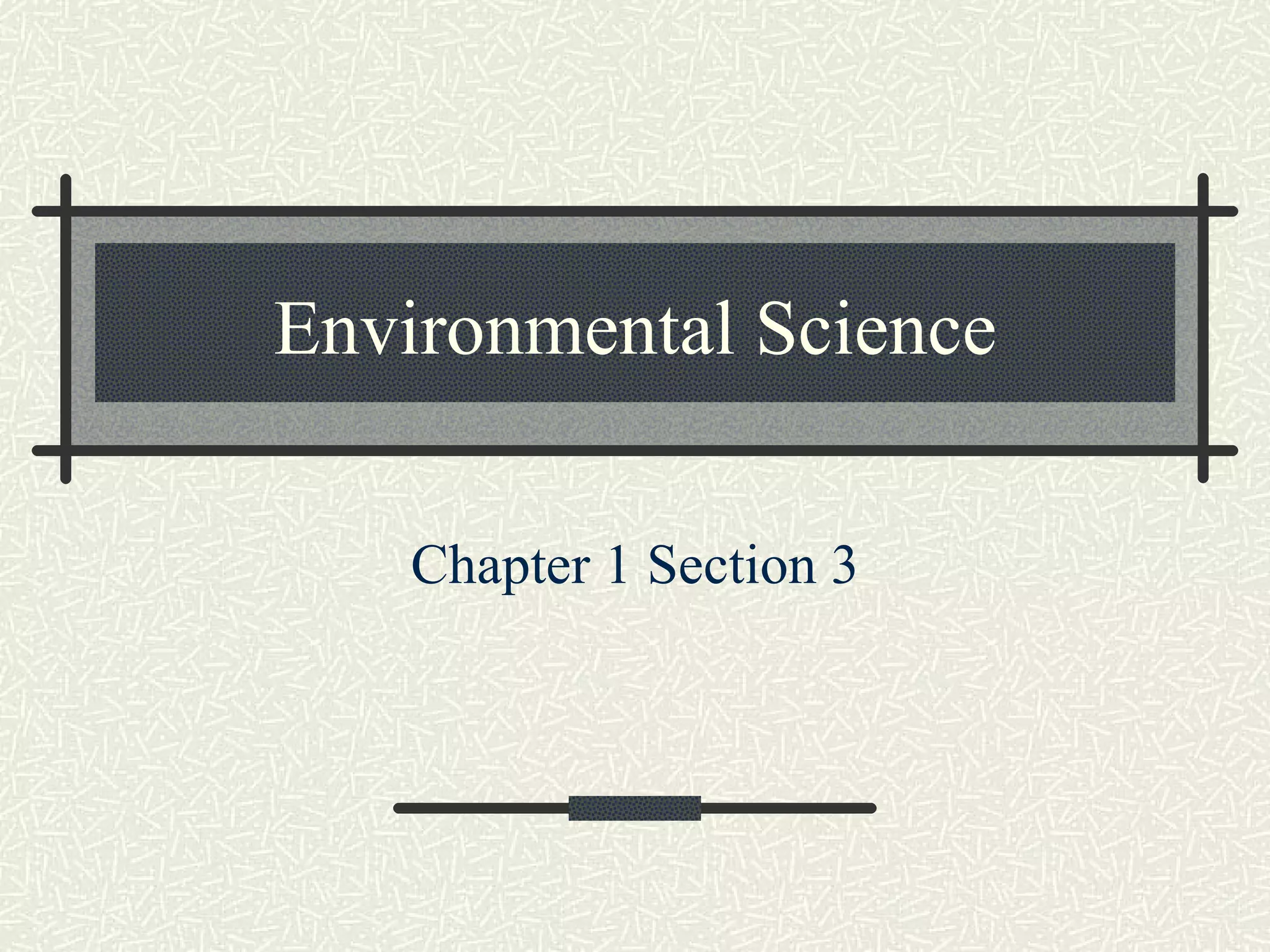 Environmental Science Chapter 1 Section 3 | PPT