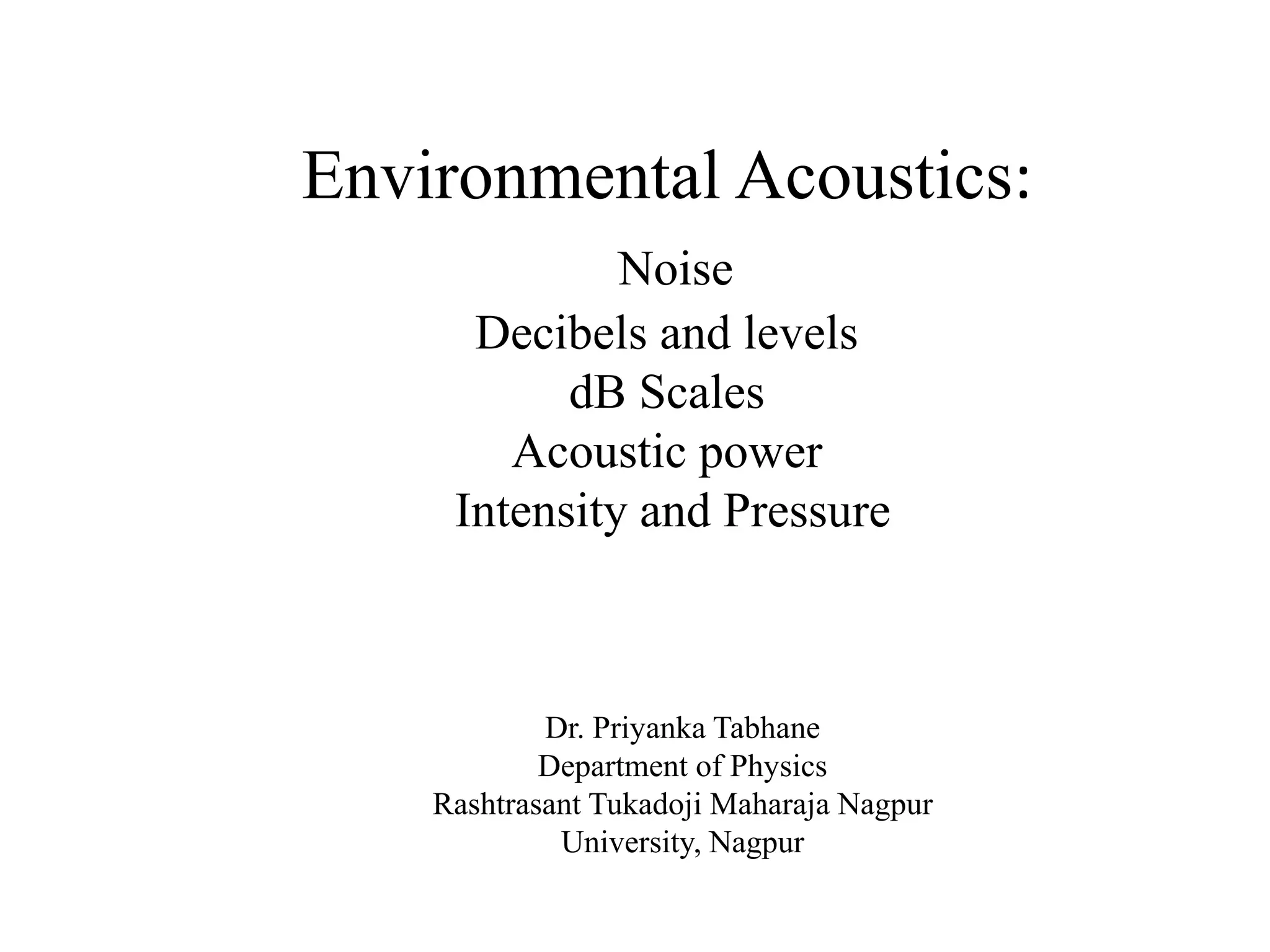 Environmental Acoustics- noise decible scale intensity pressure | PPTX