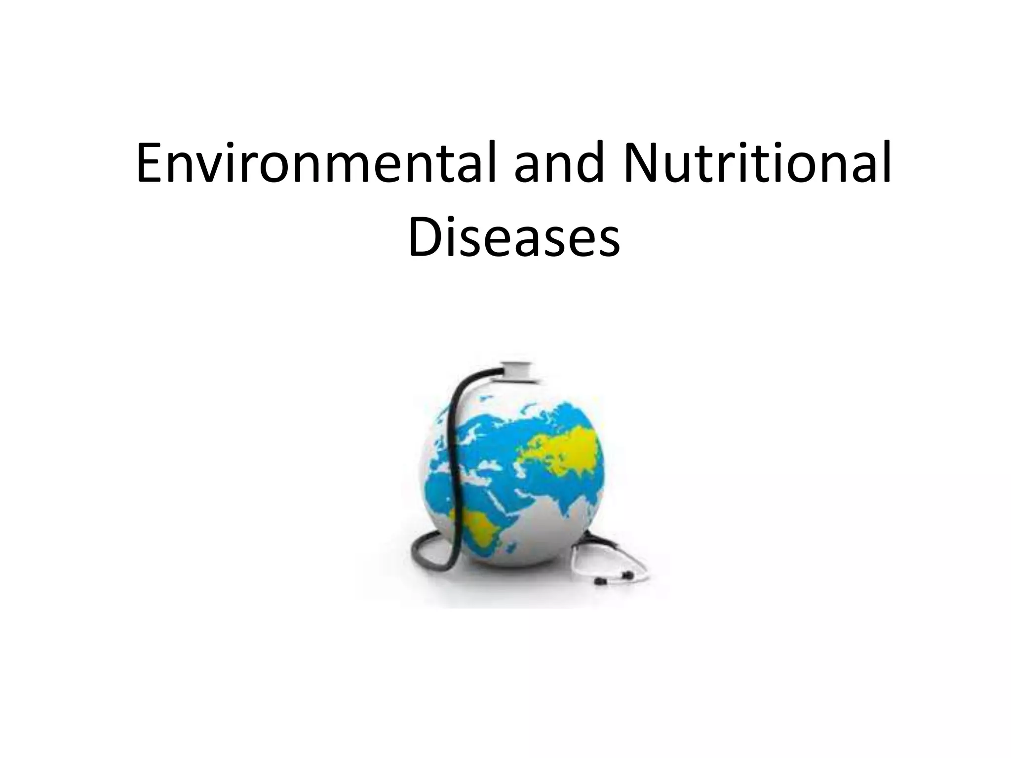 Environmental and nutritional diseases | PPTX