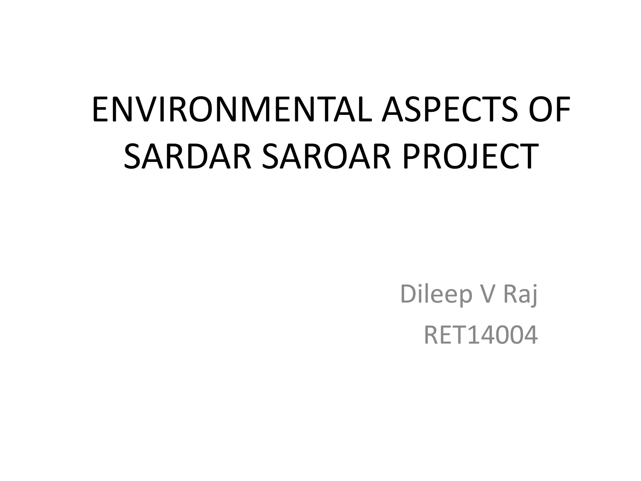Environmental aspects of sardar saroar project | PPTX