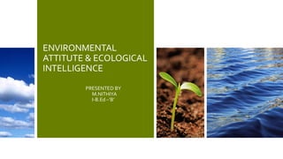 ENVIRONMENTAL ATTITUTE and ECOLOGICAL INTELLIGENCE.pdf