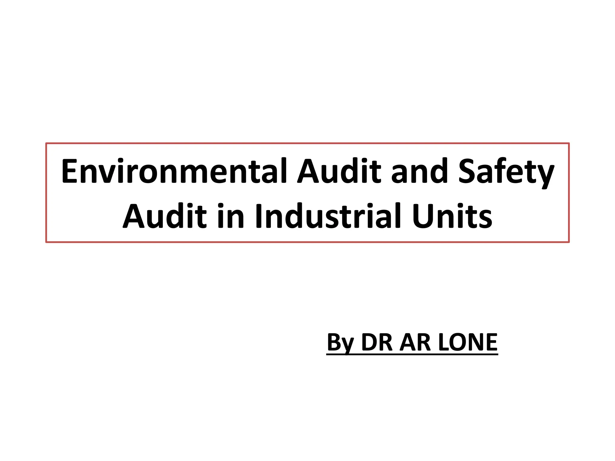 Environmental Audit and Safety Audit in Industrial Units.pptx