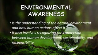 ENVIRONMENTAL AWARENESS, IT'S FUNCTIONS.pptx