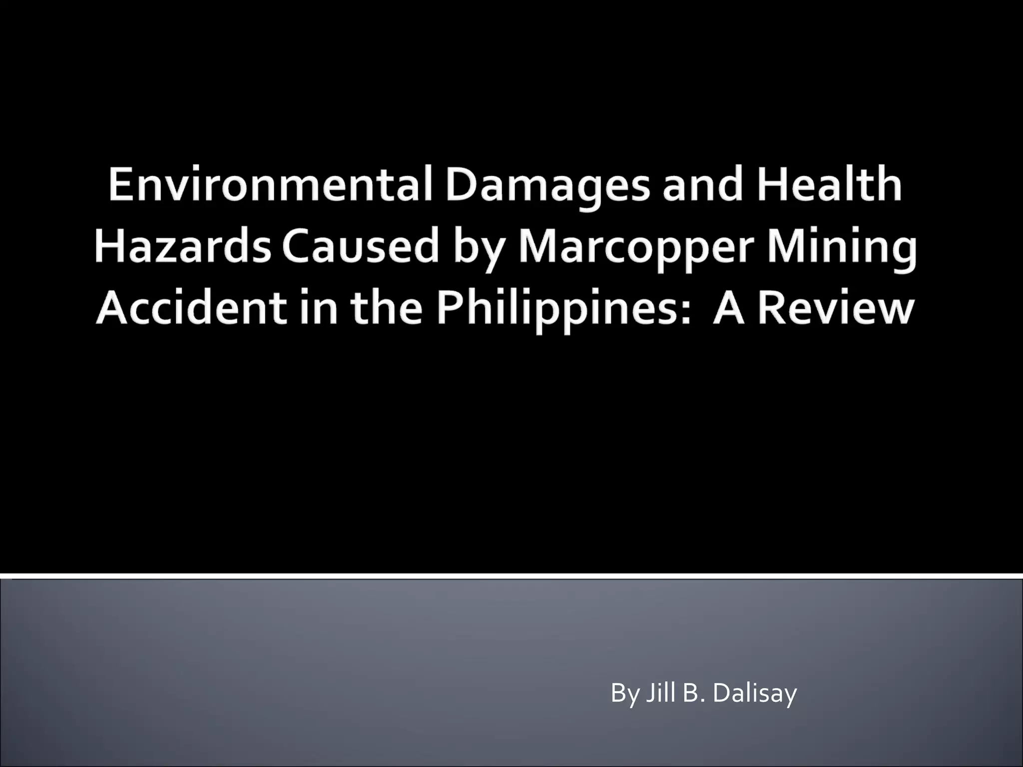 Environmental damages and health hazards caused by marcopper | PPT