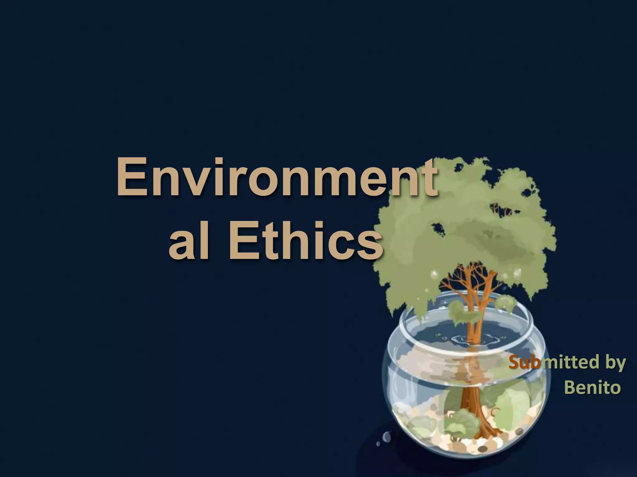 Environmental ethics 2018 | PPTX