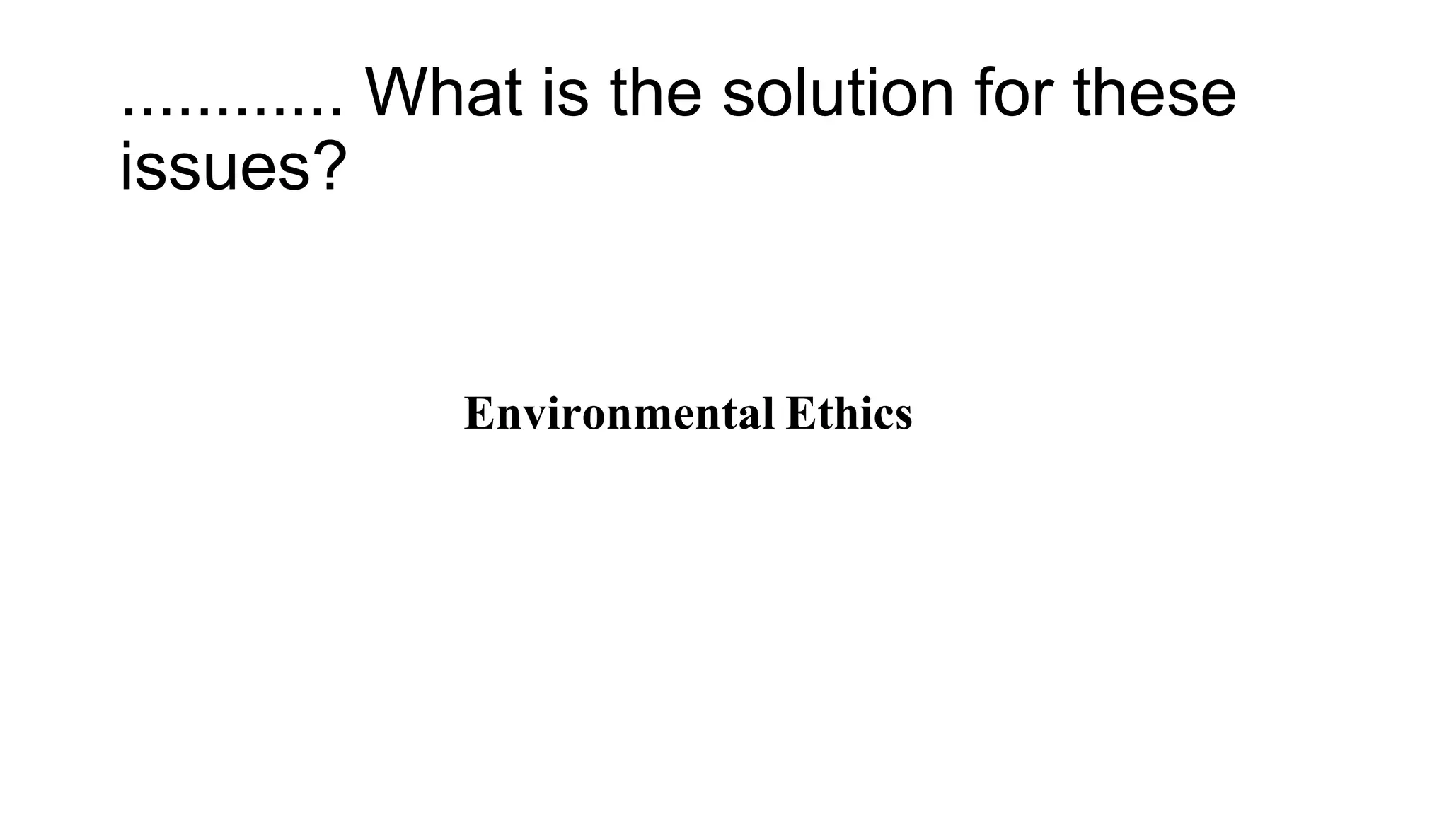 environmental ethics approaches and theories.pptx