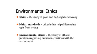 environmental ethics approaches and theories.pptx
