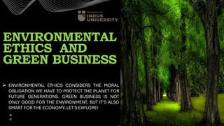 Environmental_Ethics_and_Green_Business_IU2341230414_Barvaliya Dhruv_CSE_D.pdf