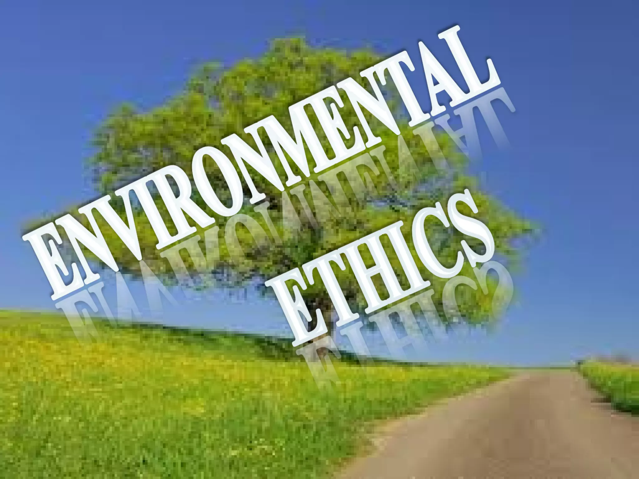 Environmental ethics and mangment | PPT