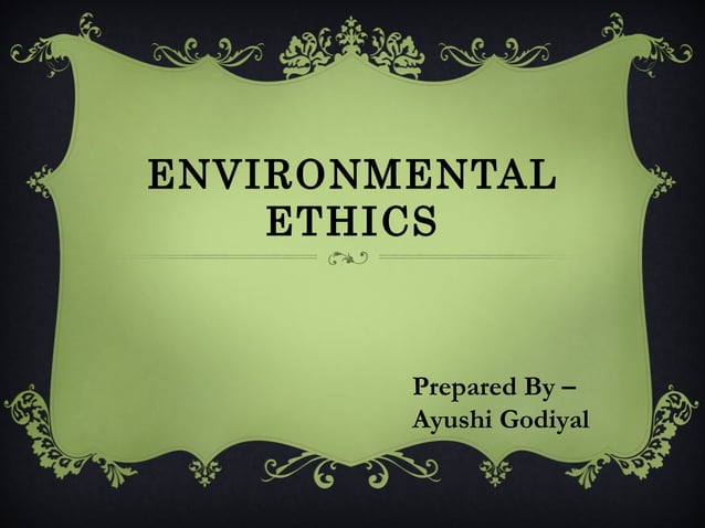 Environmental ethics presentation . | PPT